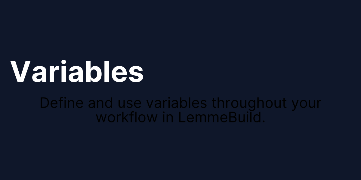 Variables - Lemmebuild Documentation
